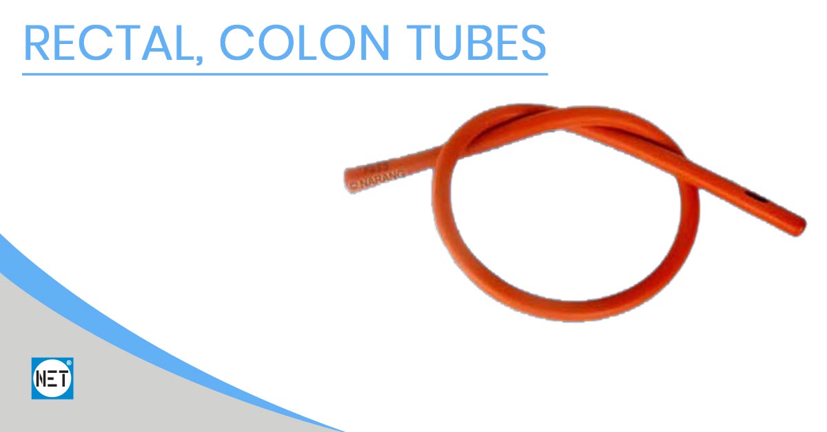 Rectal, Colon Tubes, Manufacturer of Rectal, Colon Tubes